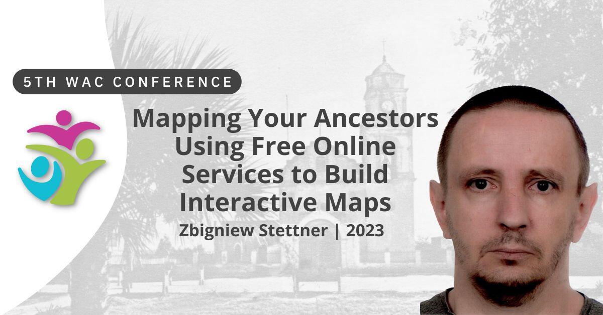 Mapping Your Ancestors. Using Free Online Services to Build Interactive ...